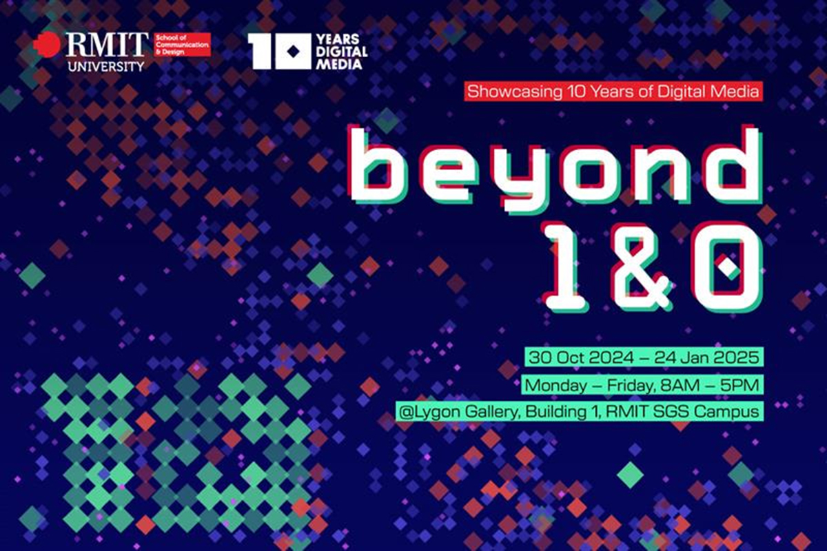 ‘Beyond 1 & 0’ Showcase - Celebrating 10 years of Digital Media - RMIT University